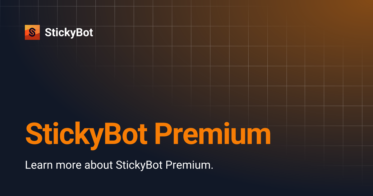 StickyBot Premium | StickyBot